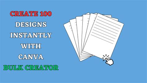 Create Designs Instantly With Canva Bulk Creator