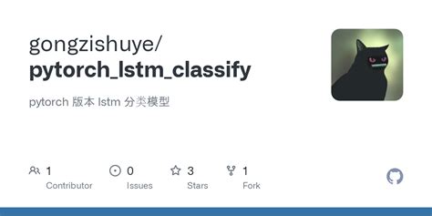 Github Gongzishuyepytorchlstmclassify Pytorch 版本 Lstm 分类模型