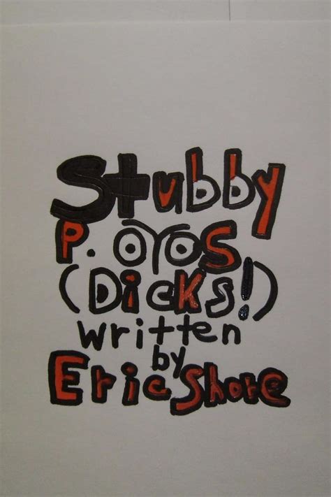 Stubby P Eyes Dicks Kindle Edition By Shore Eric Literature