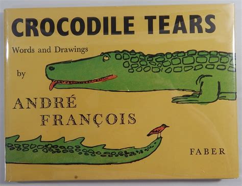 Crocodile Tears Andre Francois First Edition First Printing