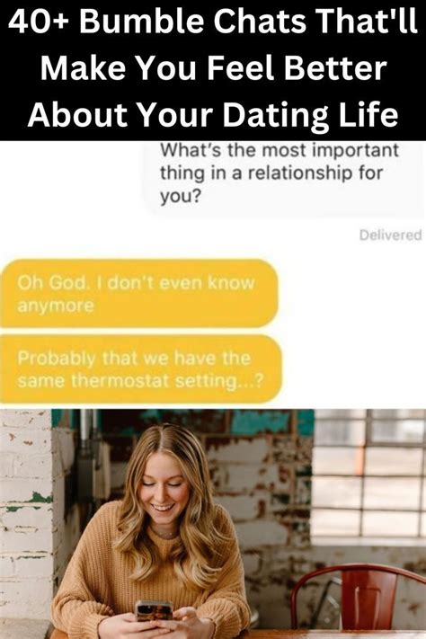 40 Bumble Chats Thatll Make You Feel Better About Your Dating Life