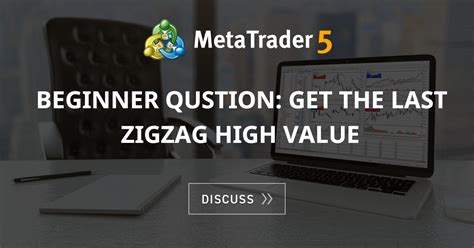 Beginner Qustion Get The Last Zigzag High Value Symbols Mql4 And Metatrader 4 Mql4
