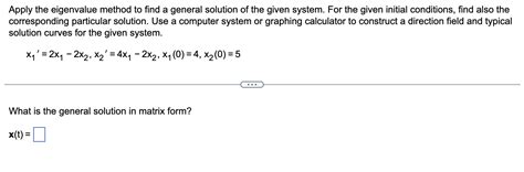solved apply the eigenvalue method to ﻿find a general