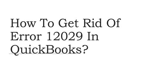 PPT Latest Steps To Fix QuickBooks Error Code 12029 PowerPoint
