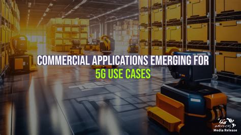 Commercial Applications Emerging For 5G Use Cases 5G Americas