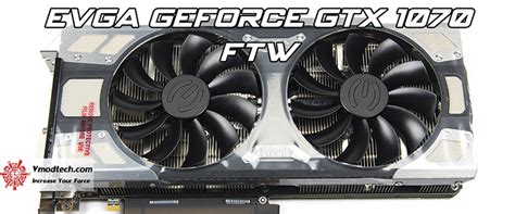 หน้าที่ 1 Evga Geforce Gtx 1070 Ftw Gaming Acx 30 Review Vmodtech