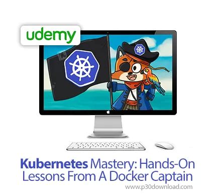 دانلود Udemy Kubernetes Mastery Hands On Lessons From A Docker Captain