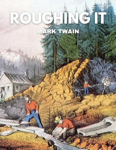 Roughing It Classics And Annotated By Mark Twain Goodreads
