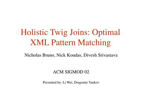 Ppt Holistic Twig Joins Optimal Xml Pattern Matching Powerpoint