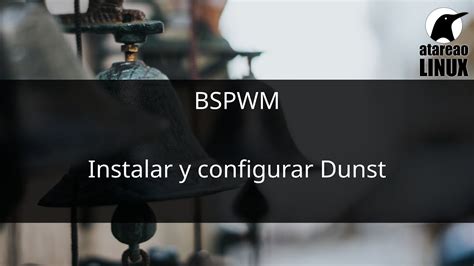 Como Instalar Y Configurar Dunst Las Notificaciones En Bspwm YouTube