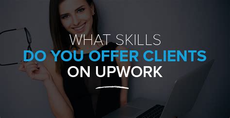 What Skills Do You Offer Clients On Upwork