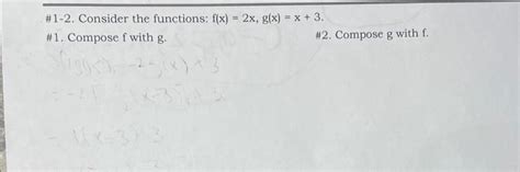 solved 1 2 consider the functions f x 2x g x x 3 1