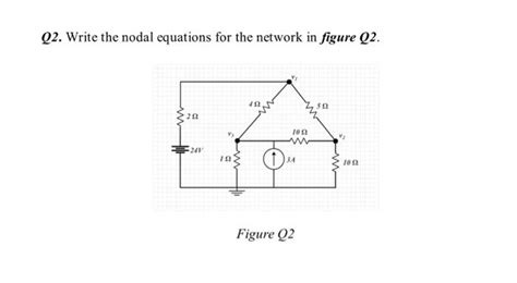 Solved Q2 Write The Nodal Equations For The Network In
