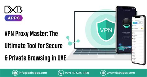 Vpn Proxy Master The Ultimate Tool For Secure And Private Browsing In Uae