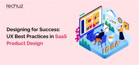 Designing For Success Ux Best Practices In Saas Product Design