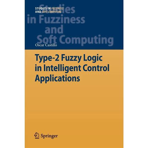 Type 2 Fuzzy Logic In Intelligent Control Applications No Shoptime