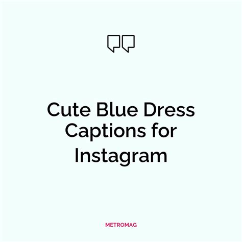 Updated Fashion Captions 400 Blue Dress Captions And Quotes For