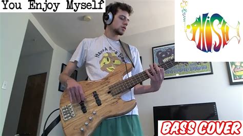 You Enjoy Myself Phish Bass Cover Youtube