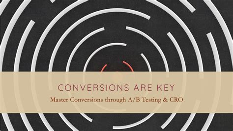 conversions are key master conversions through a b testing and cro