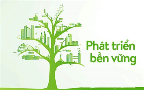 Phát Triển Bền Vững Là Gì 17 Mục Tiêu Phát Triển Bền Vững Xã Hội Việt Nam