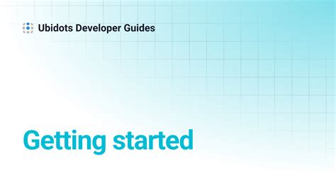 Getting Started Ubidots Developer Guides