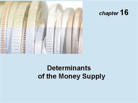Chapter 16 Determinants Of The Money Supply Money