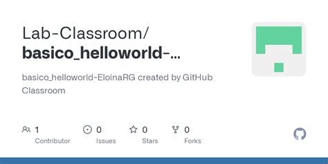 Github Lab Classroom Basico Helloworld Eloinarg Basico Helloworld Eloinarg Created By Github