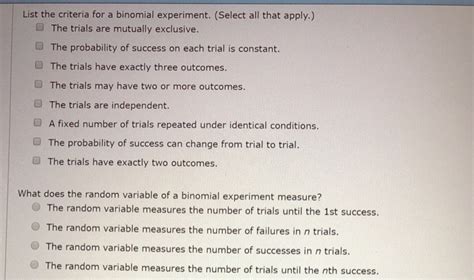 Solved List The Criteria For A Binomial Experiment Select Chegg