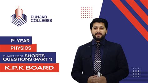 Pgc Lectures Inter Part 1 Kpk Board Physics Chapter 1 Shorts Questions Part 1 Youtube