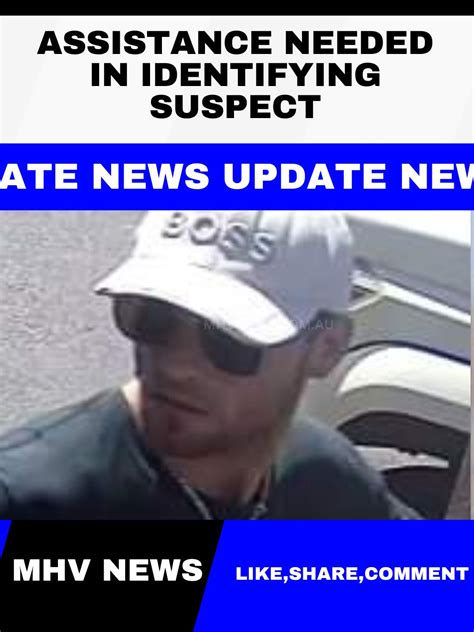 Assistance Needed In Identifying Suspect Mhv News