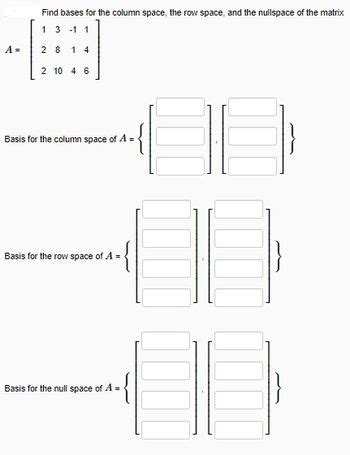 Answered A Find Bases For The Column Space The Row Space And The