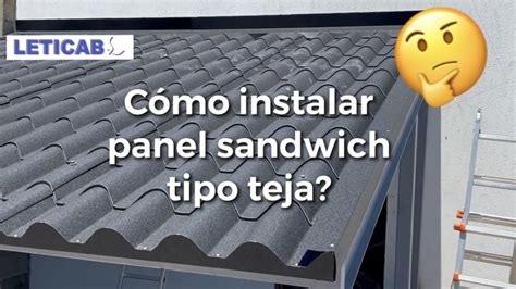 Cómo instalar panel sandwich tipo teja Paneling Sandwiches