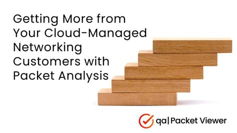 Cloudshark By Qa Cafe On Linkedin Getting More From Your Cloud Managed Networking Customers