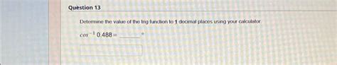 solved determine the value of the trig function to 3 decimal