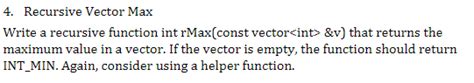 Solved Recursive Vector Maxwrite A Recursive Function Int