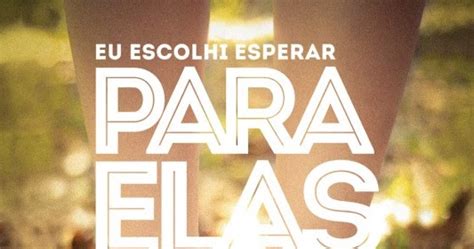 RESENHA DO LIVRO EU ESCOLHI ESPERAR PARA ELAS Pecador Confesso
