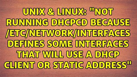 Not Running Dhcpcd Because Etc Network Interfaces Defines Some Interfaces That Will Use A DHCP
