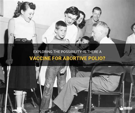 Exploring The Possibility Is There A Vaccine For Abortive Polio Medshun