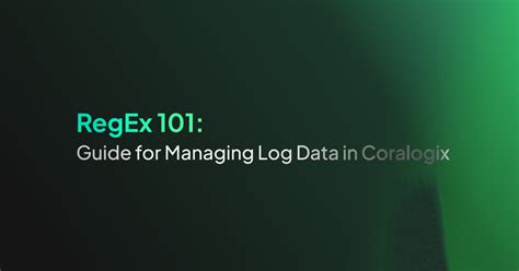Regex 101 Guide For Managing Log Data Coralogix