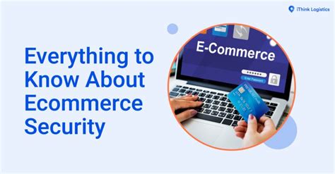 Everything To Know About Ecommerce Security Updated 2021 IThink Logistics Blogs