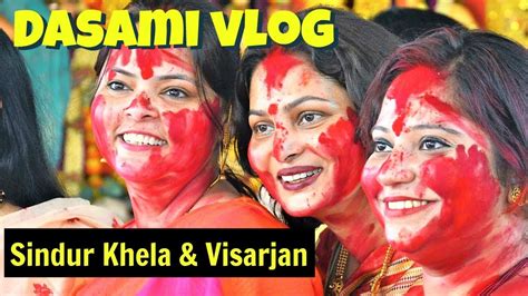 Vlog Durga Puja 2019 Dashami Vlog Dussehra Vlog Durga Visarjan