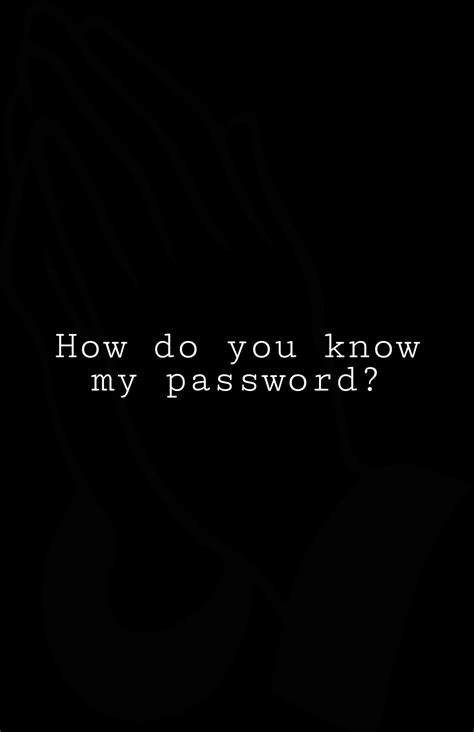 How Do You Know My Password Wallpaper