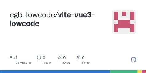 GitHub Cgb Lowcode Vite Vue3 Lowcode