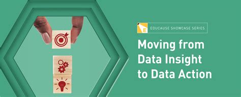 Moving From Data Insight To Data Action Educause