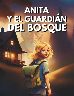 Cuento Infantil Anita Y El Guardißn del Bosque Amor Por La Naturaleza