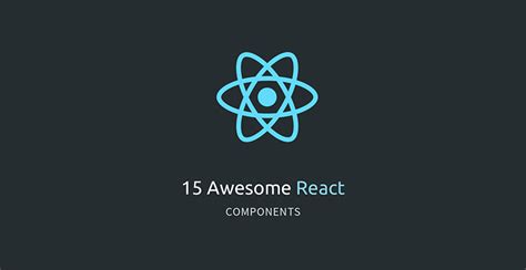 15 Awesome React Components Mameara