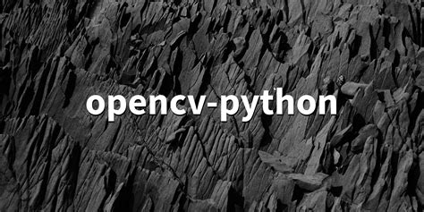 Opencv Python 410084 Wrapper Package For Opencv Python Bindings