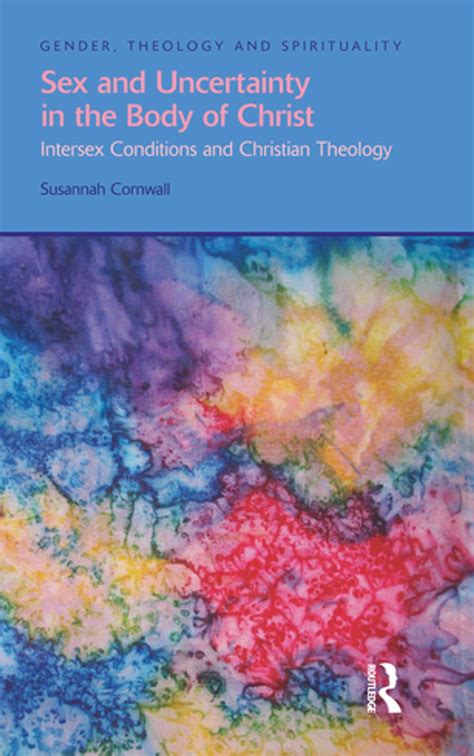 Sex And Uncertainty In The Body Of Christ Ebook By Susannah Cornwall