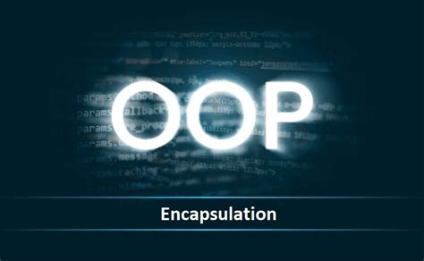 Encapsulation The Pillar Of Object Oriented Programming Medium
