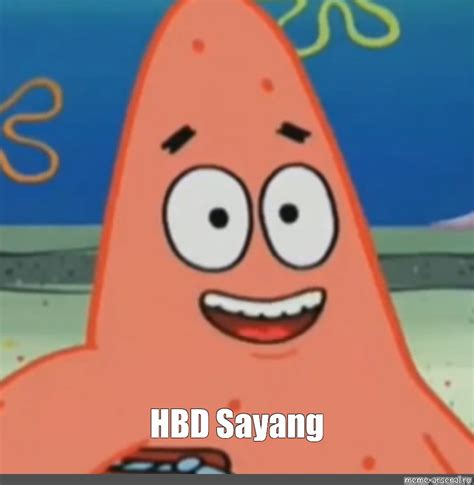 Meme Hbd Sayang All Templates Meme